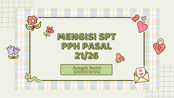 (PDF) PPT MENGISI SPT PPH PASAL 21/26 | Anisyah savitri C0D023025 ...