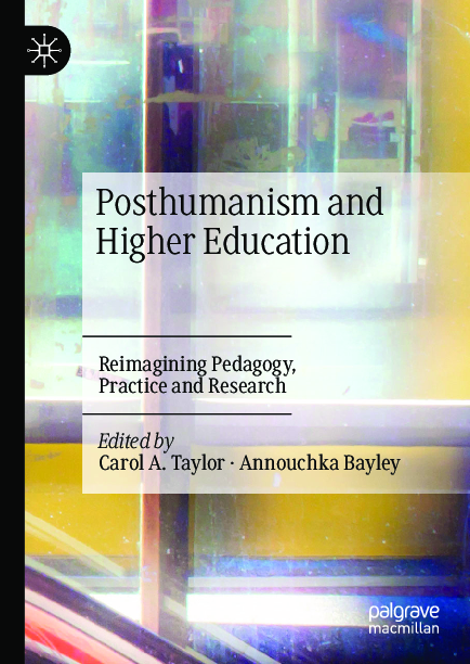 (PDF) Posthumanism and Higher Education: Reimagining Pedagogy, Practice ...