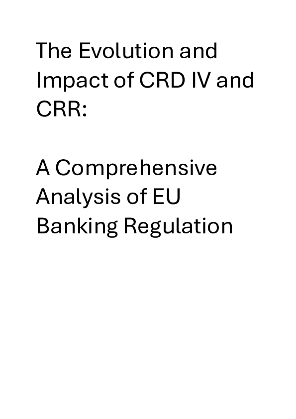 (PDF) The Evolution and Impact of CRD IV and CRR: A Comprehensive Analysis of EU Banking Regulation