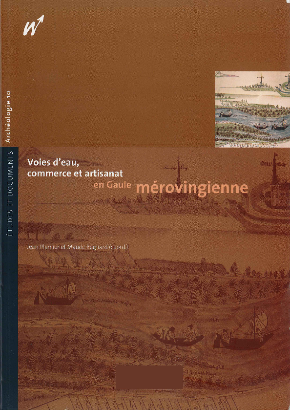 (PDF) Voies d’eau, commerce et artisanat en Gaule mérovingienne
