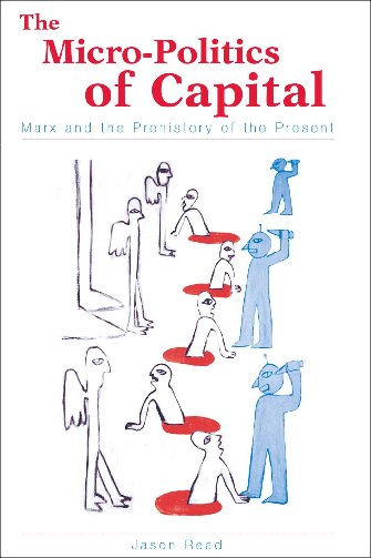 (PDF) The Micropolitics of Capital: Marx and the Prehistory of the Present