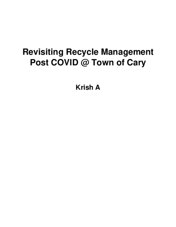 (PDF) Revisiting Recycle Management Post COVID @ Town of Cary | Krish A ...