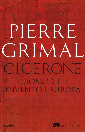 (PDF) Pierre Grimal, Cicerone. L'uomo che inventò l'Europa [2020, 1987]