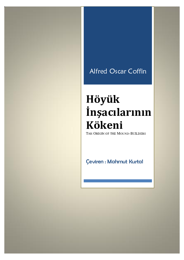 (PDF) Höyük İnşacılarının Kökeni / Alfred Oscar Coffin