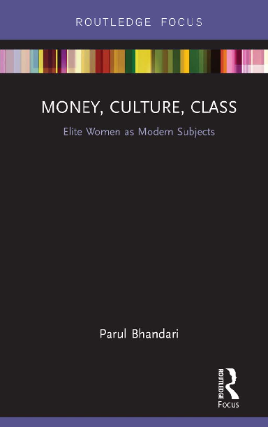 Money, Culture, Class: Elite Women as Modern Subjects