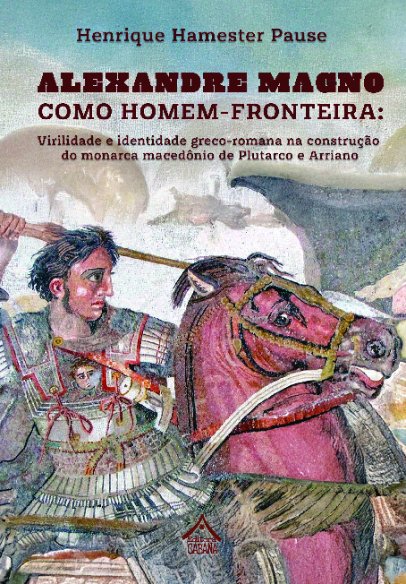 (PDF) Alexandre Magno como homem-fronteira: virilidade e identidade ...