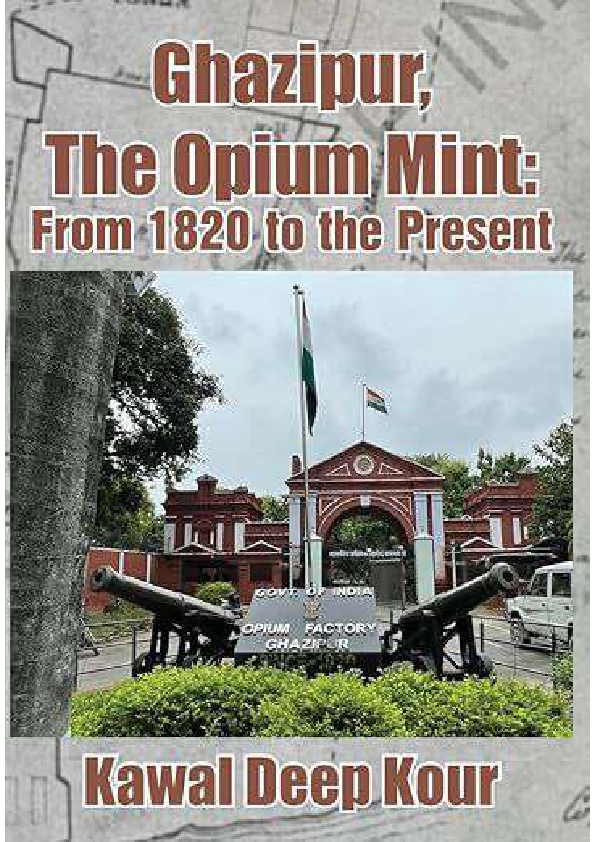 (PDF) Ghazipur, The Opium Mint: From 1820 To the Present Times