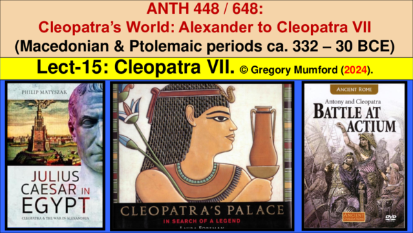 (PDF) Anth.448: Ppt. lecture-15: Cleopatra VII, the setting, her ...