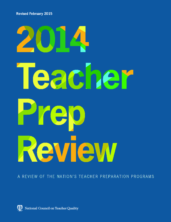 (PDF) 2014 Teacher Prep Review: A Review of the Nation's Teacher Preparation Programs. Revised