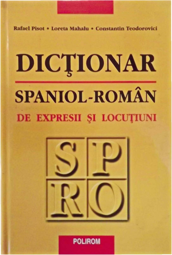 (PDF) Pisot, Rafael & Mahalu, Loreta Dictionar spaniol roman de expresii si locutiuni scan