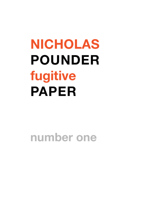 (PDF) NICHOLAS POUNDER fugitive PAPER number one