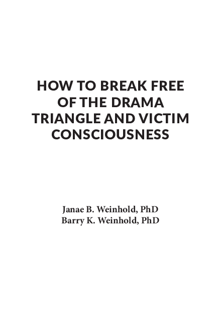 (PDF) How to Break Free of the Drama Triangle and Victim Consciousness
