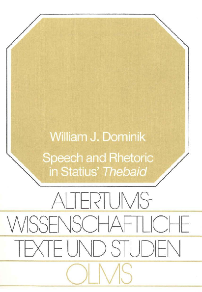 (PDF) William J. Dominik, Speech and Rhetoric in Statius’ Thebaid ...