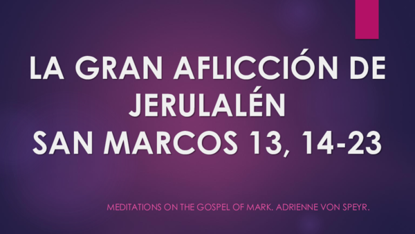 (PDF) MARCOS 13, 14-23 LA GRAN AFLICCIÓN DE JERULALÉN