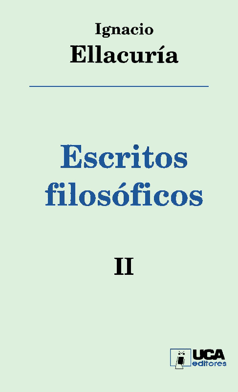 (PDF) Ignacio Ellacuría. Escritos filosóficos. UCA Editores. Tomo II.