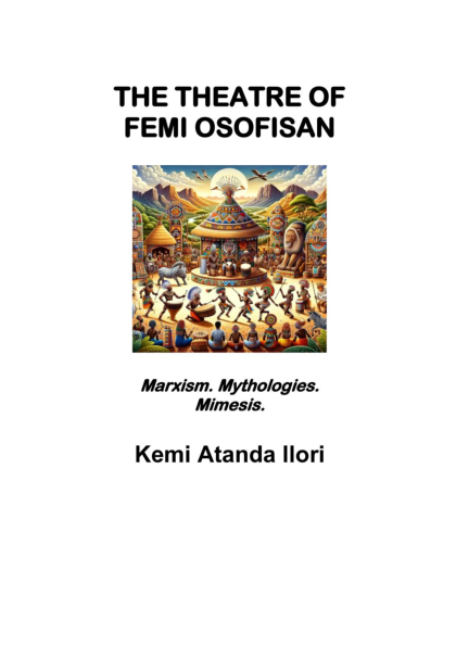(PDF) THE THEATRE OF FEMI OSOFISAN - MARXISM. MYTHOLOGIES. MIMESIS.