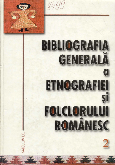 (PDF) Bibliografia generală a etnografiei și folclorului românesc, 1892-1904 [2002]
