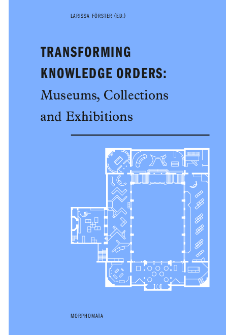 (PDF) Transforming Knowledge Orders: Museums, Collections and Exhibitions
