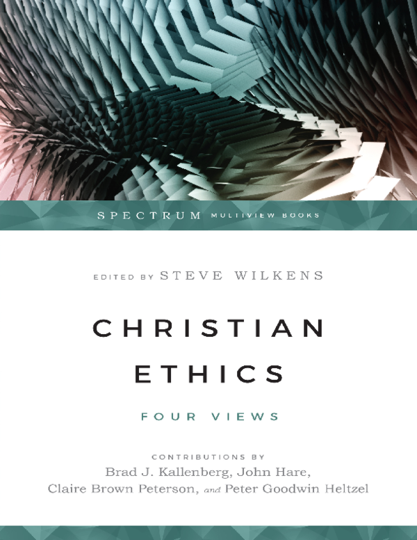 (PDF) Christian ethics four views (Wilkens, Steve)