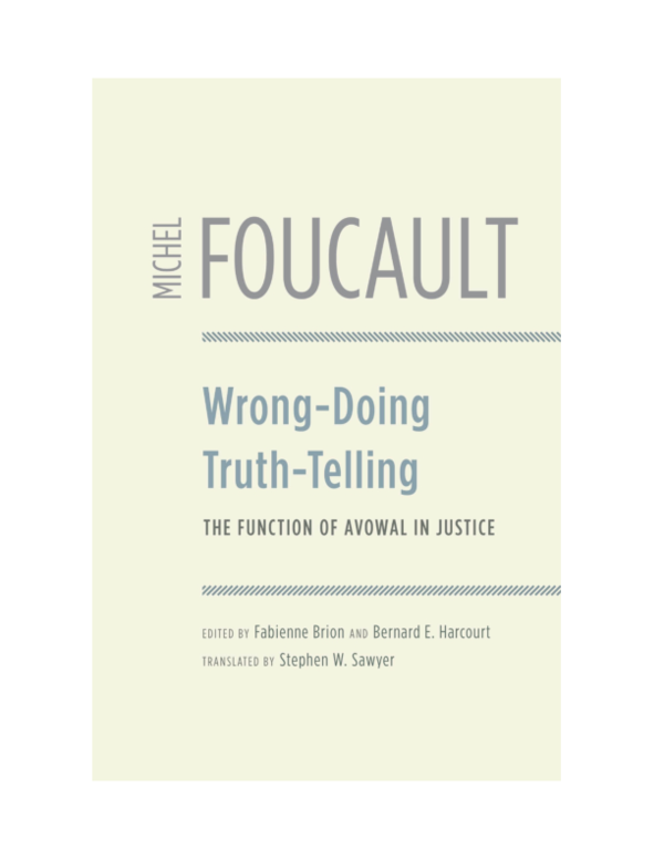 (PDF) Michel Foucault, Wrong Doing, Truth Telling: The Function of ...