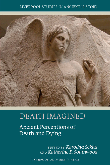 (PDF) Death Imagined: Ancient Perceptions of Death and Dying (co-edited ...