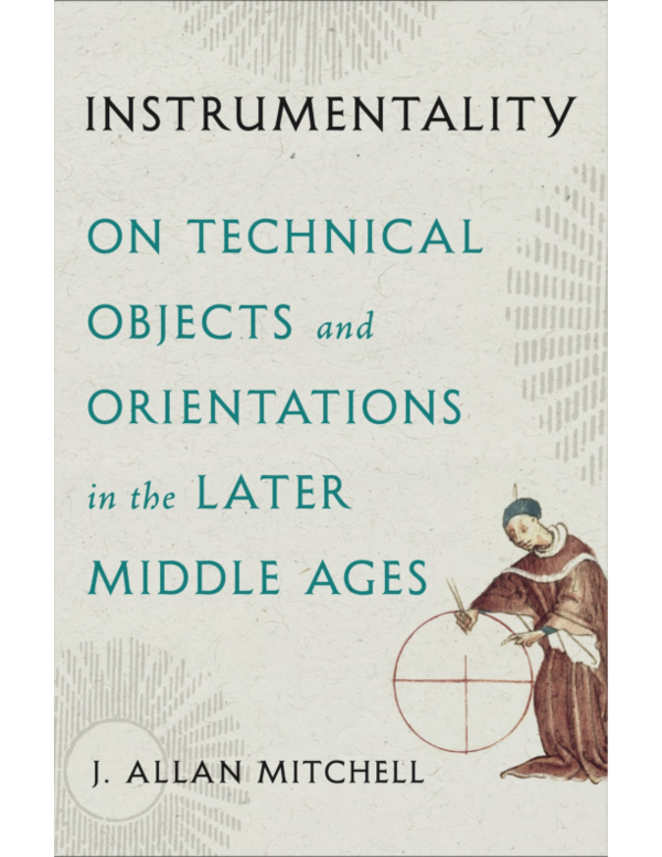 (PDF) Instrumentality: On Technical Objects and Orientations in the Later Middle Ages