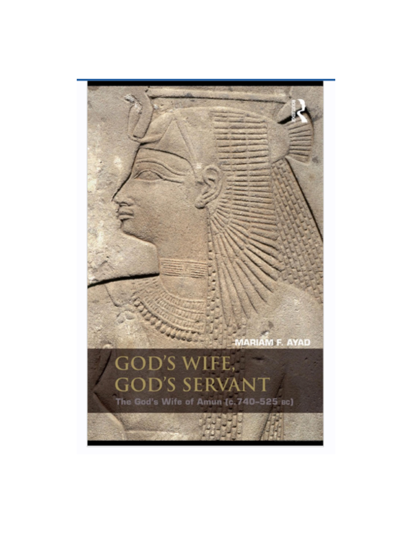 (PDF) God's Wife, God's Servant: The God's Wife of Amun (ca. 740-525 BC)
