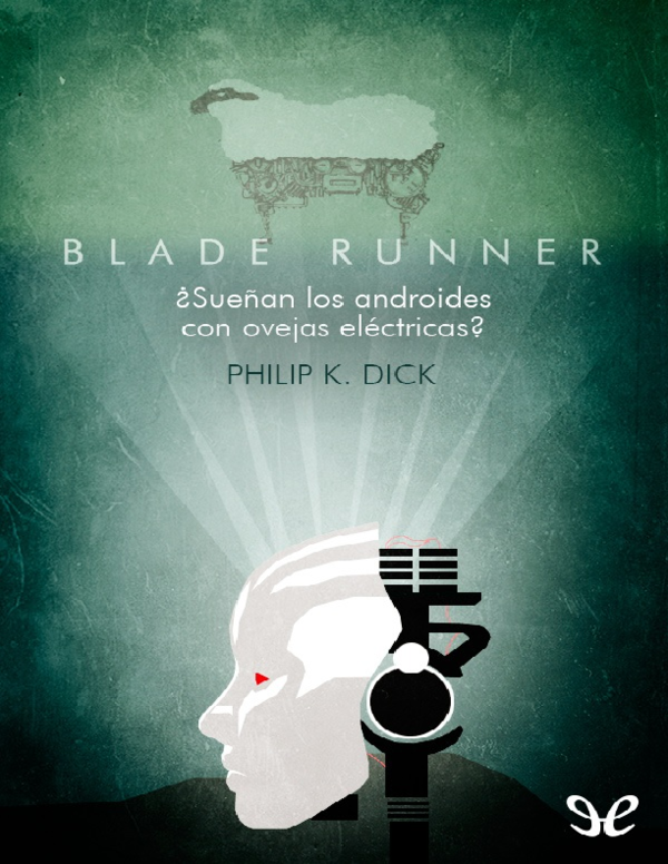 (PDF) Blade Runner ¿Sueñan los androides con ovejas eléctricas? PHILIP ...