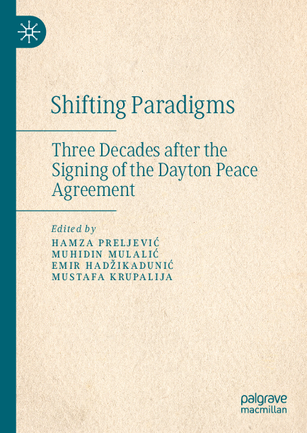 (PDF) Shifting Paradigms: Three Decades After the Signing of the Dayton Peace Agreement