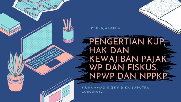 (PDF) PENGERTIAN KUP, HAK DAN KEWAJIBAN PAJAK WP DAN FISKUS, NPWP DAN NPPKP