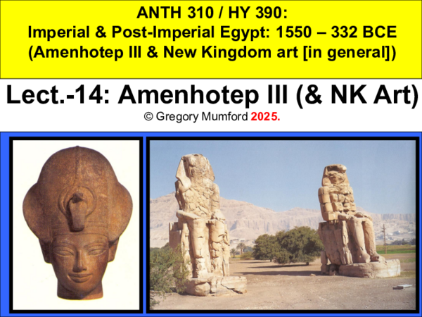(PDF) Anth.310 Ppt. lecture-14: Amenhotep III, his reign, his Theban ...