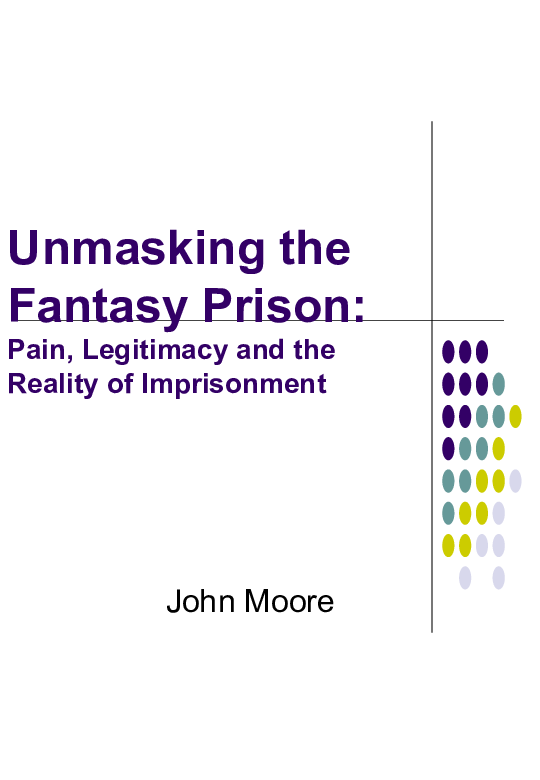 (PPT) Unmasking the Fantasy Prison: Pain, Legitimacy and the Reality of ...