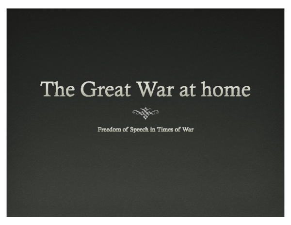 (PPT) WW1 at Home: Freedom of Speech in Times of War