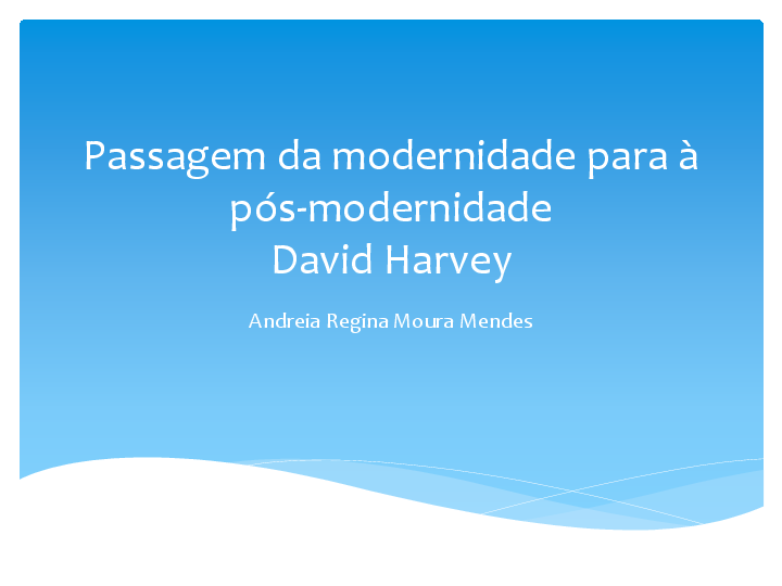 (PPT) Passagem da modernidade para à pós-modernidade