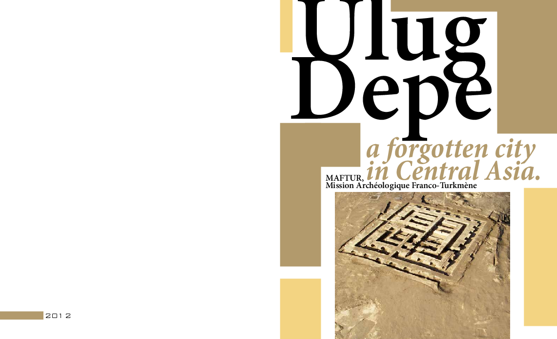 (PDF) 2012, Ulug Depe a forgotten city in Central Asia