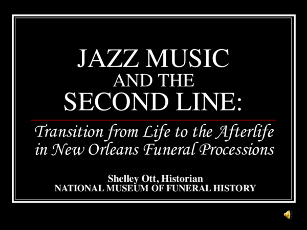 Jazz Music and the Second Line: Transition from Life to the Afterlife ...