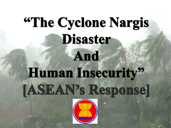 (PPT) "The Cyclone Nargis Disaster" ASEAN's Response
