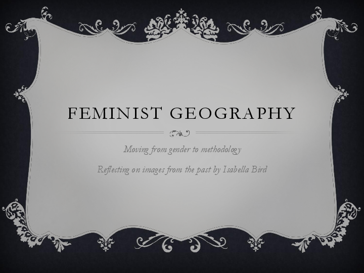 (PPT) Feminist Geography - Isabella Bird & Victorian Lady Explorers