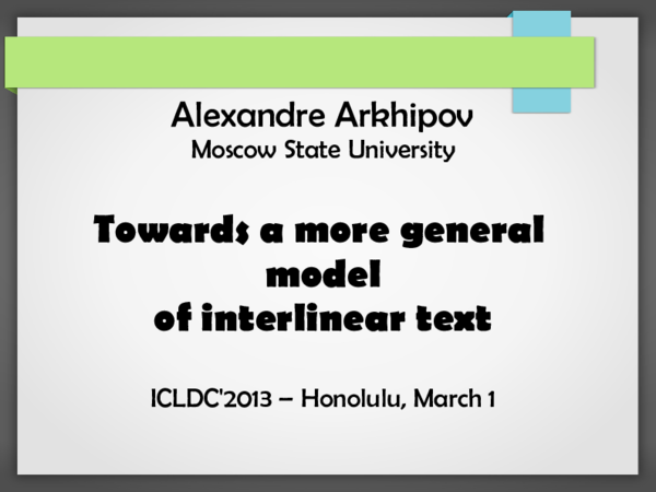 (PDF) (2013) Towards a more general model of interlinear text [slides]