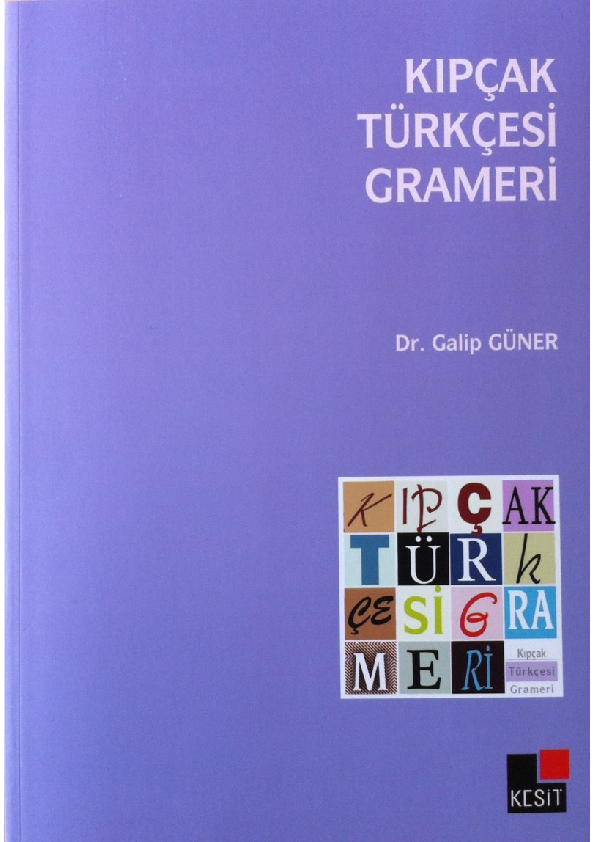 (PDF) KIPÇAK TÜRKÇESİ GRAMERİ (A GRAMMAR OF KIPCHAK TURKISH)