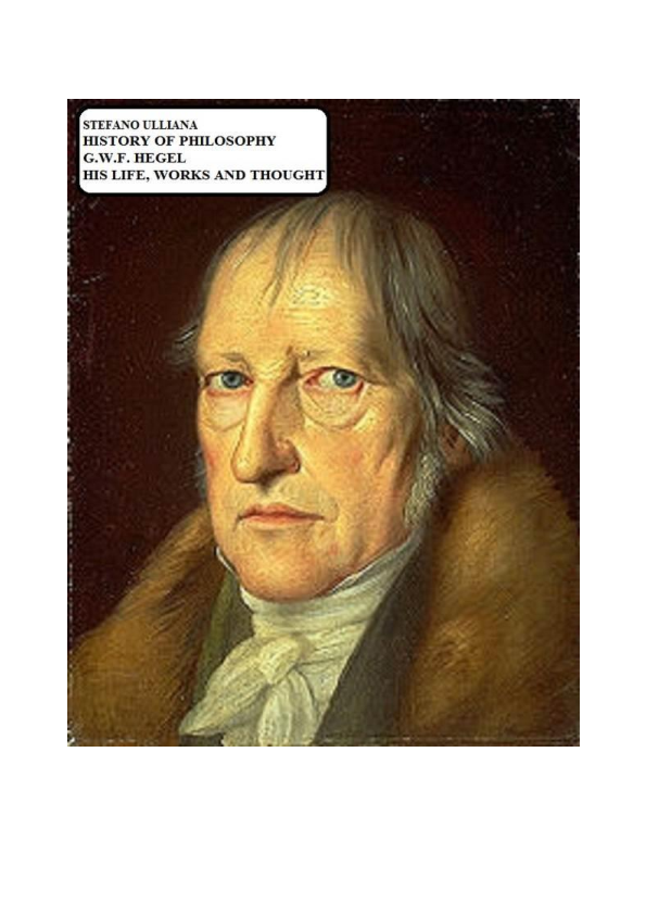 History of Philosophy. G.W.F. Hegel. His Life, Works and Thought.