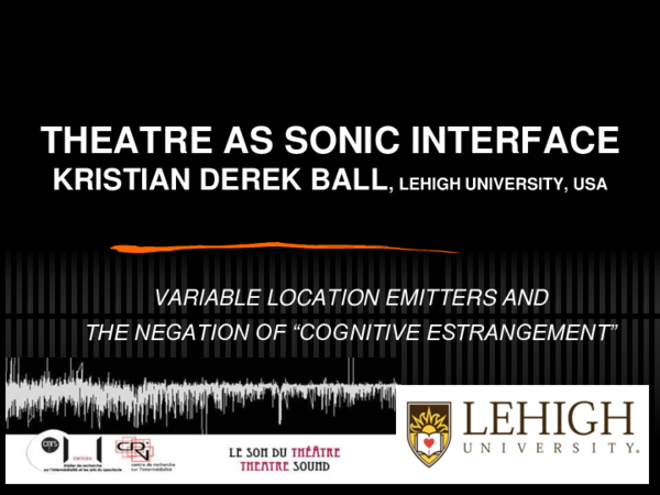 (PPT) Theatre As Sonic Interface: Variable Locations Emitters and the ...