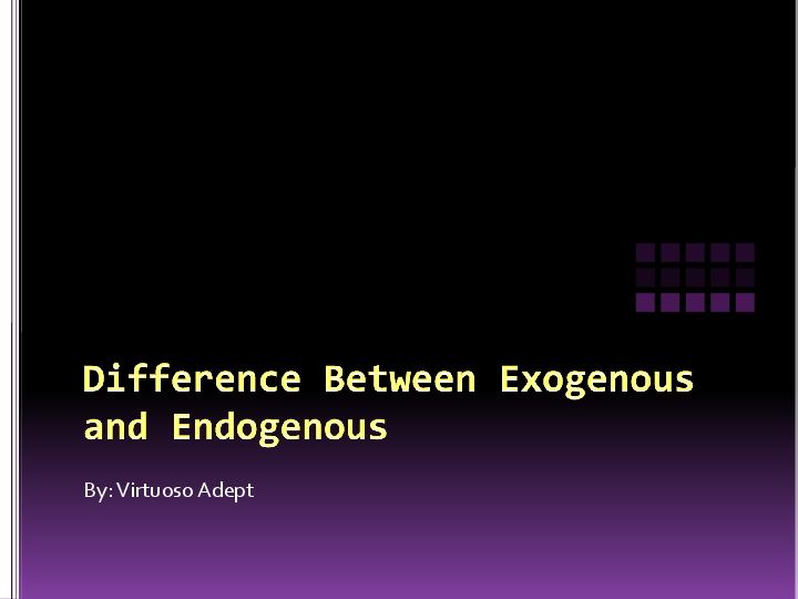 (PPT) Difference Between Exogenous and Endogenous
