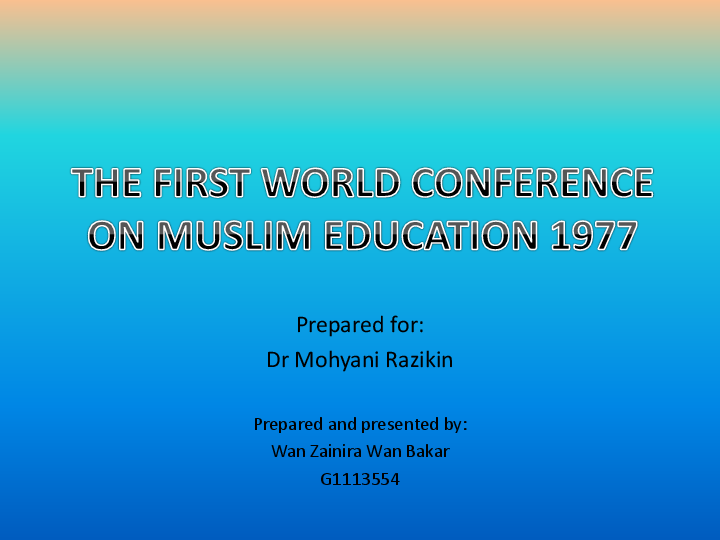 (PPT) THE FIRST WORLD CONFERENCE ON MUSLIM EDUCATION 1977