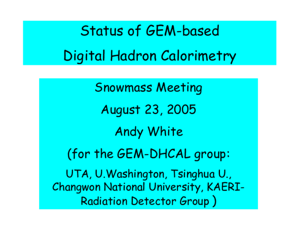 (PDF) Status of GEM-based Digital Hadron Calorimetry Snowmass MeetingLarge GEM foil production ...