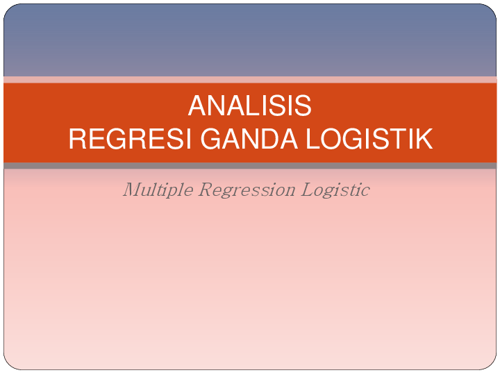 (PPT) MULTI REGRESI LOGISTIK