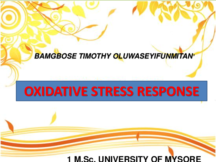 (PPT) OXIDATIVE STRESS RESPONSE