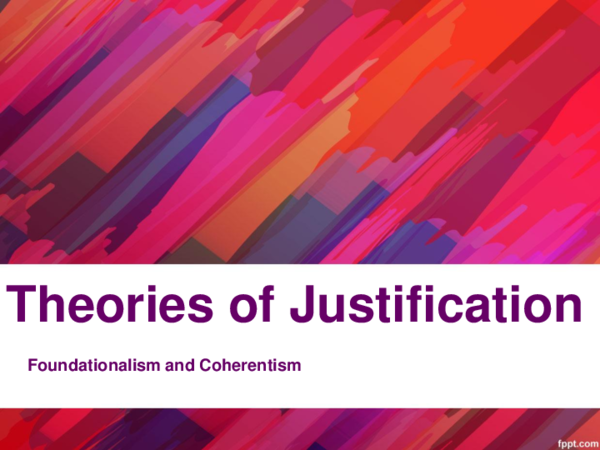 (PPT) Theories of Justification