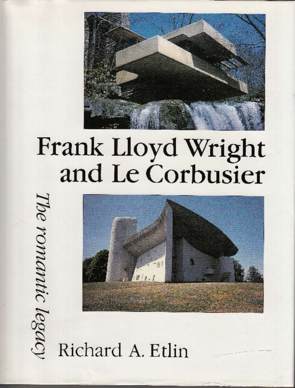 (PDF) Frank Lloyd Wright and Le Corbusier: The Romantic Legacy