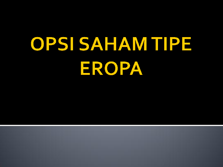 (PPT) PRESENTASI OPSI SAHAM TIPE EROPA